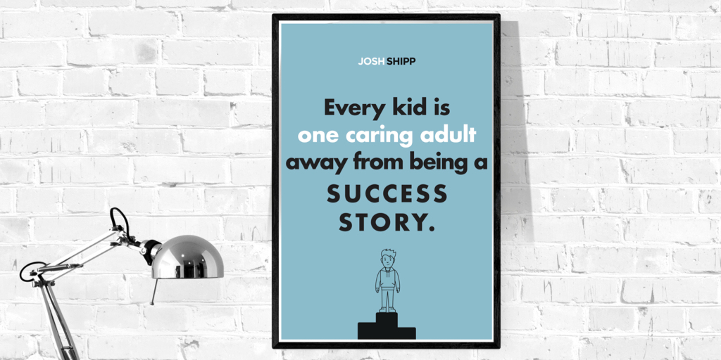 FREE Download: One Caring Adult® Poster by Josh Shipp